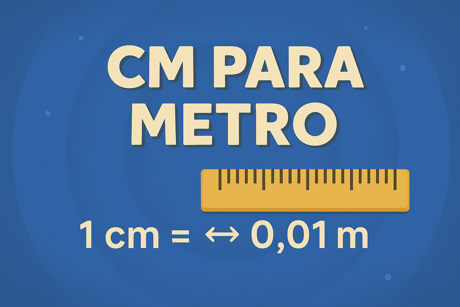 CM para Metro – Conversor Online com Cálculo Passo a Passo